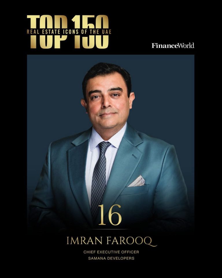 SAMANA CEO Imran Farooq Named Among UAE’s Top 150 Real Estate Icons ...